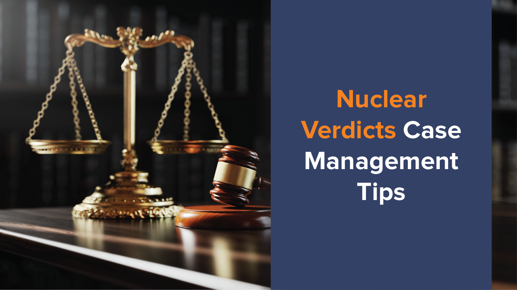 Nuclear Verdict Case Management Tips