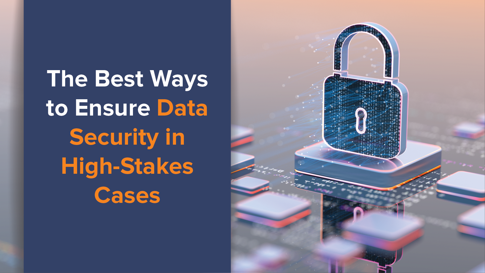Ensuring Data Security in High-Stakes Case