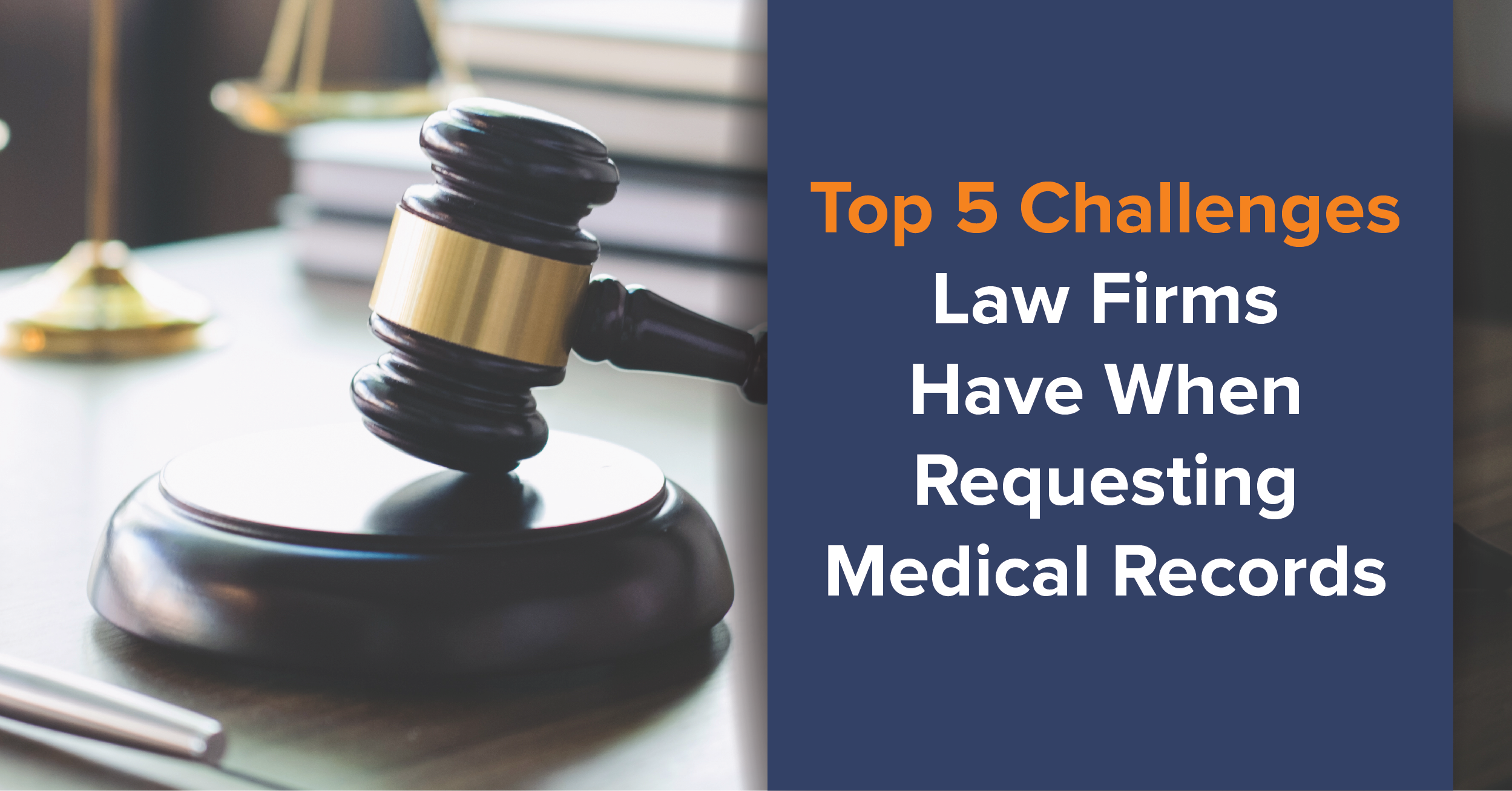 Top 5 Challenges Law Firms Have When Acquiring Medical Health Records
